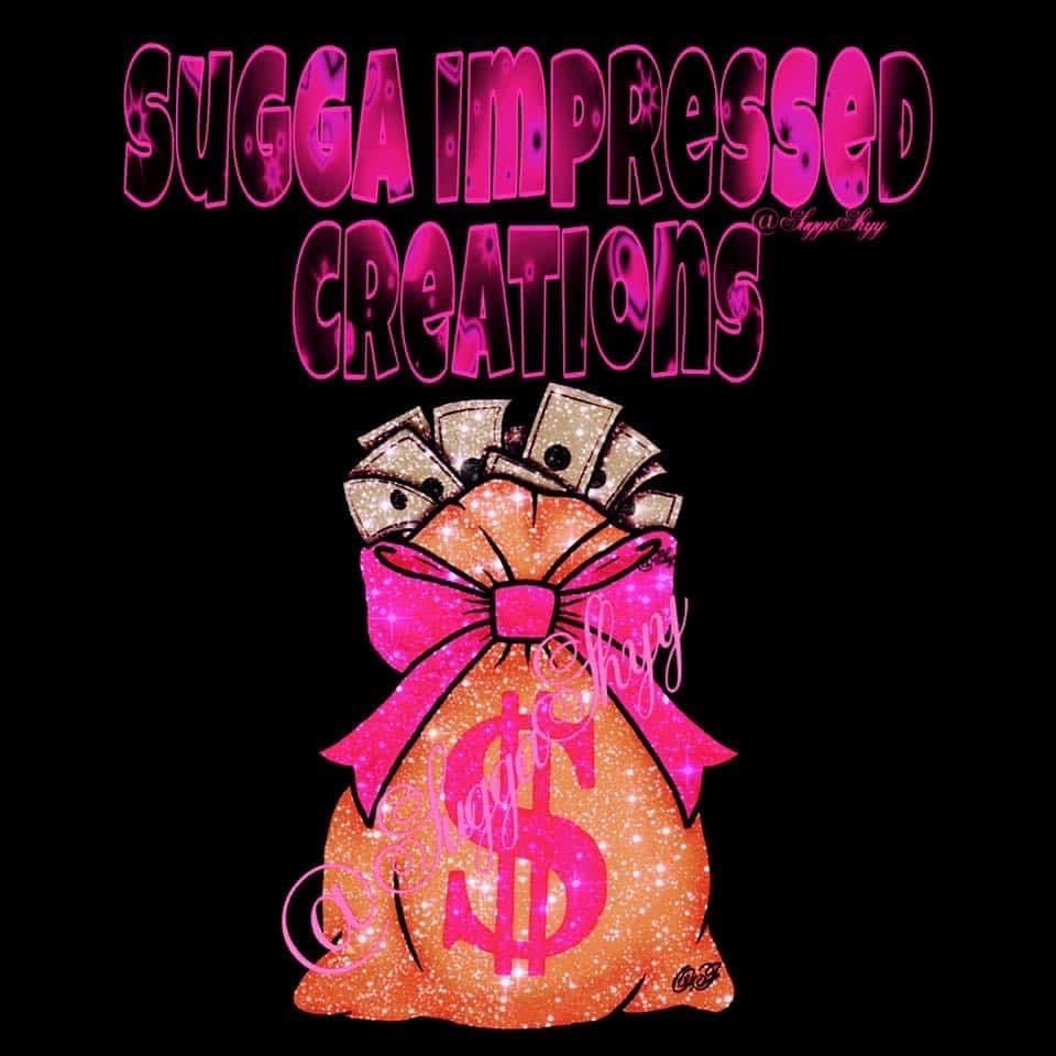 Sugga Impressed Creations