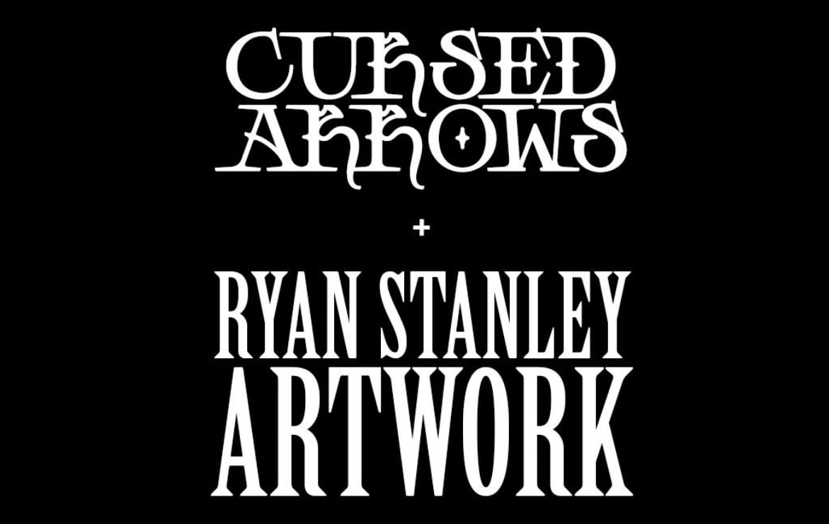 RYAN STANLEY PORTFOLIO | Cursed Arrows