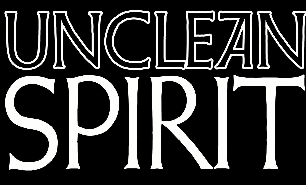 Unclean Spirit | Unclean Spirit