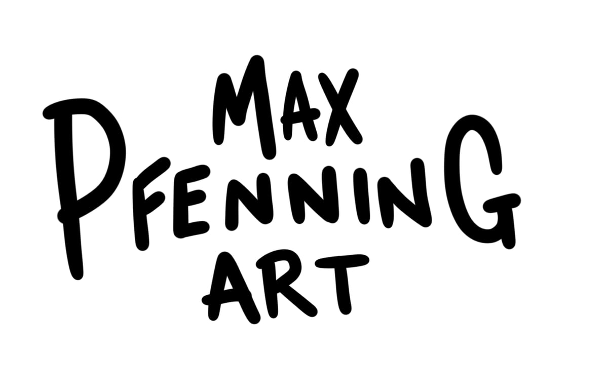 Max Pfenning Art | Max Pfenning Art