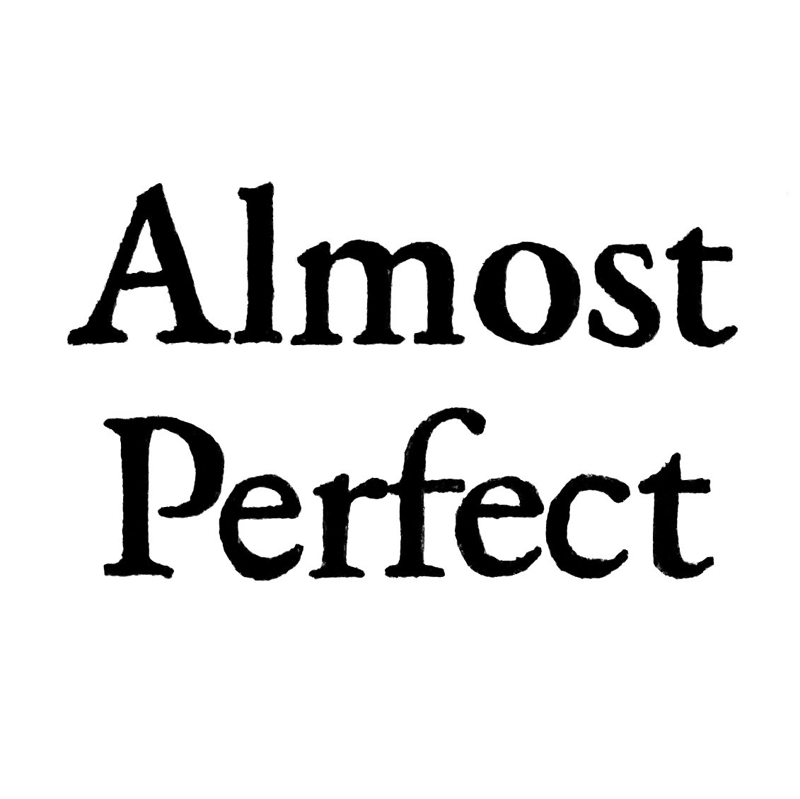 Almost Perfect Press | Almost Perfect Press