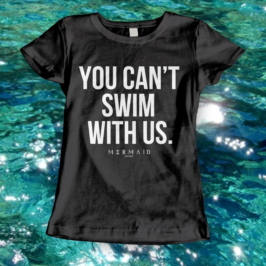 You Can't Swim With Us Tee - Black | Mermaid Apparel