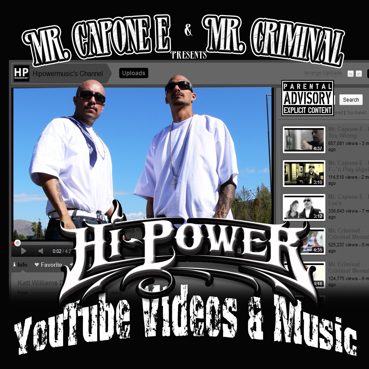 Mr. Capone-E & Mr. Criminal - Youtube Videos and Music | Hi Power Music