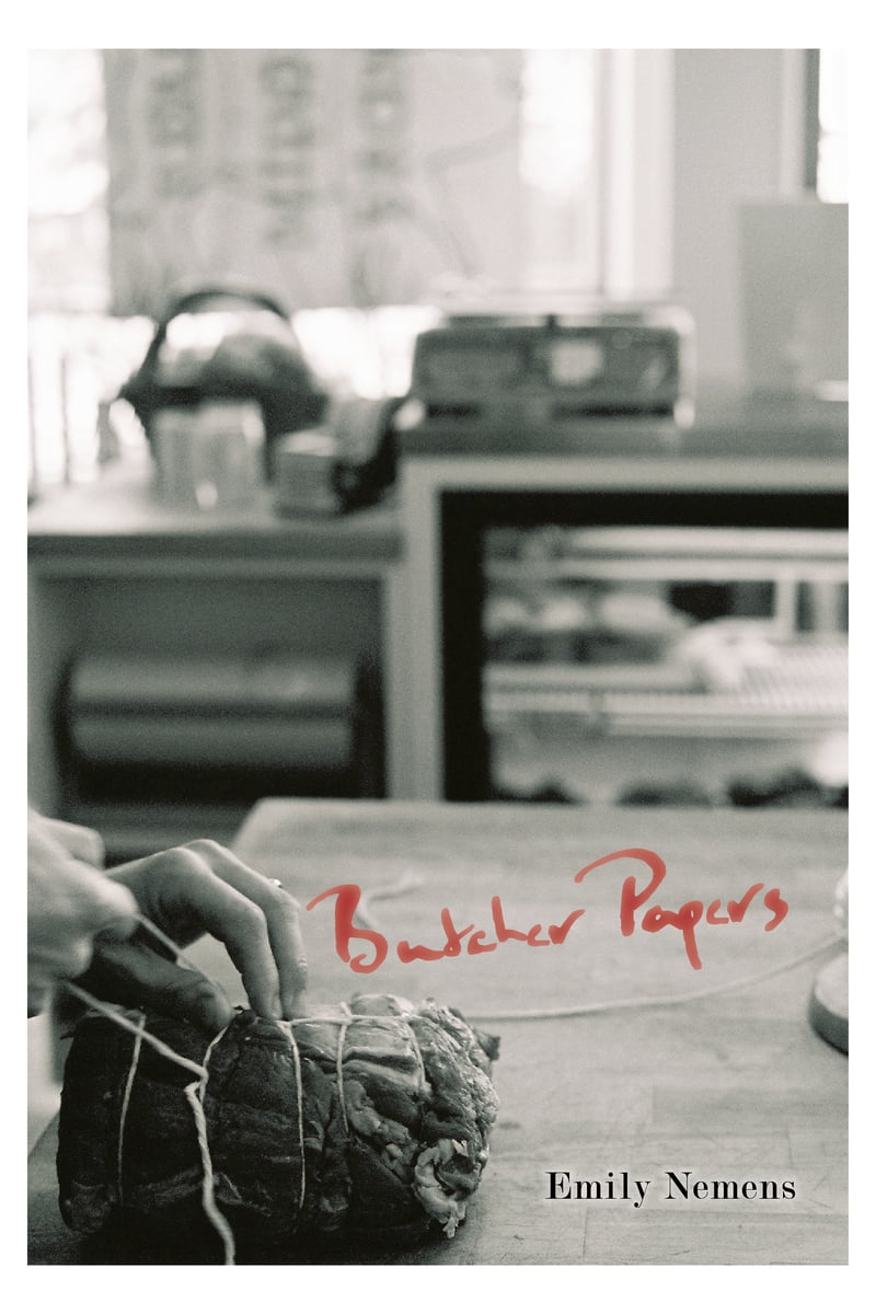 Butcher Papers by Emily Nemens (DIGITAL CHAPBOOK) | Sibling Rivalry Press