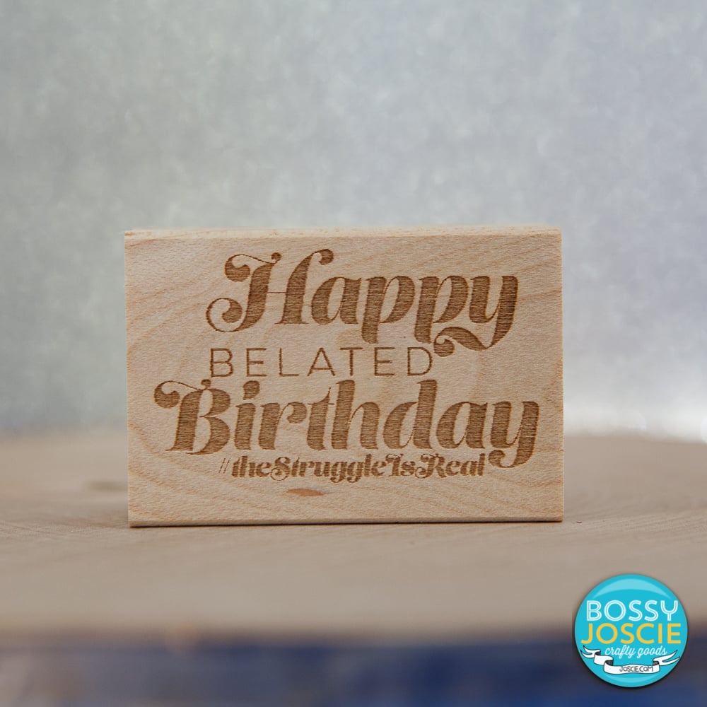 belated birthday wishes stamp | bossy Joscie