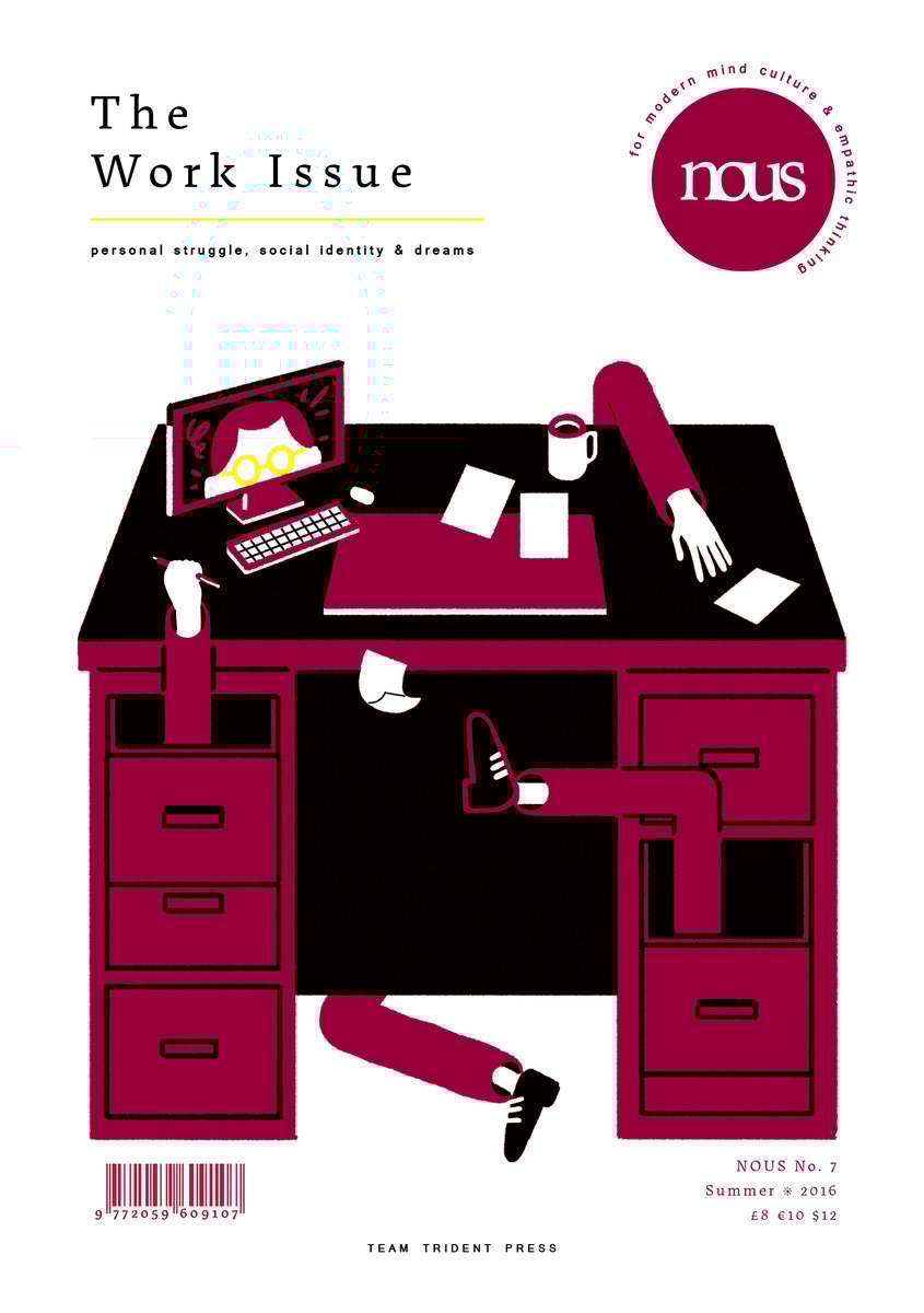 NOUS magazine — NOUS 7 - The Work Issue