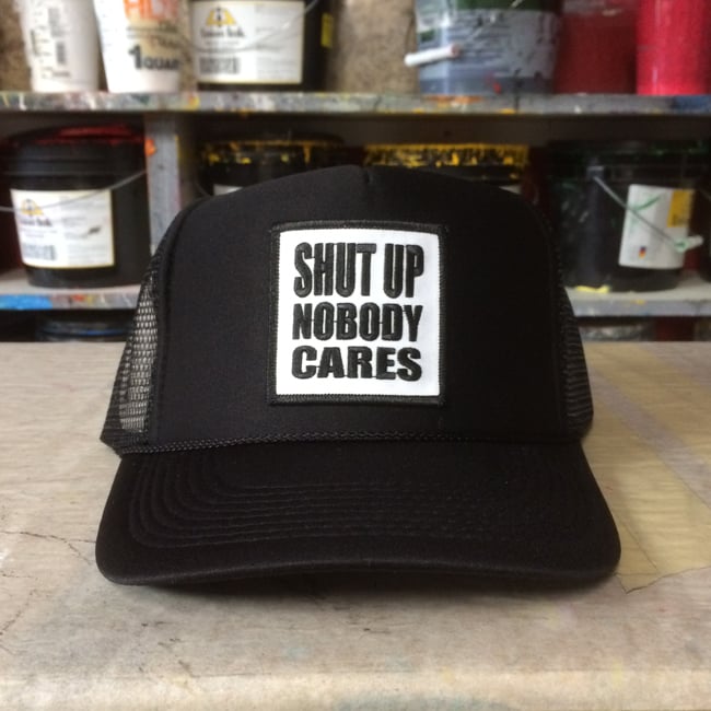 Seven 13 Productions — Shut Up Nobody Cares Trucker Cap by Seven 13 ... Seven 13 Productions — Shut Up Nobody Cares Trucker Cap by Seven 13 ...