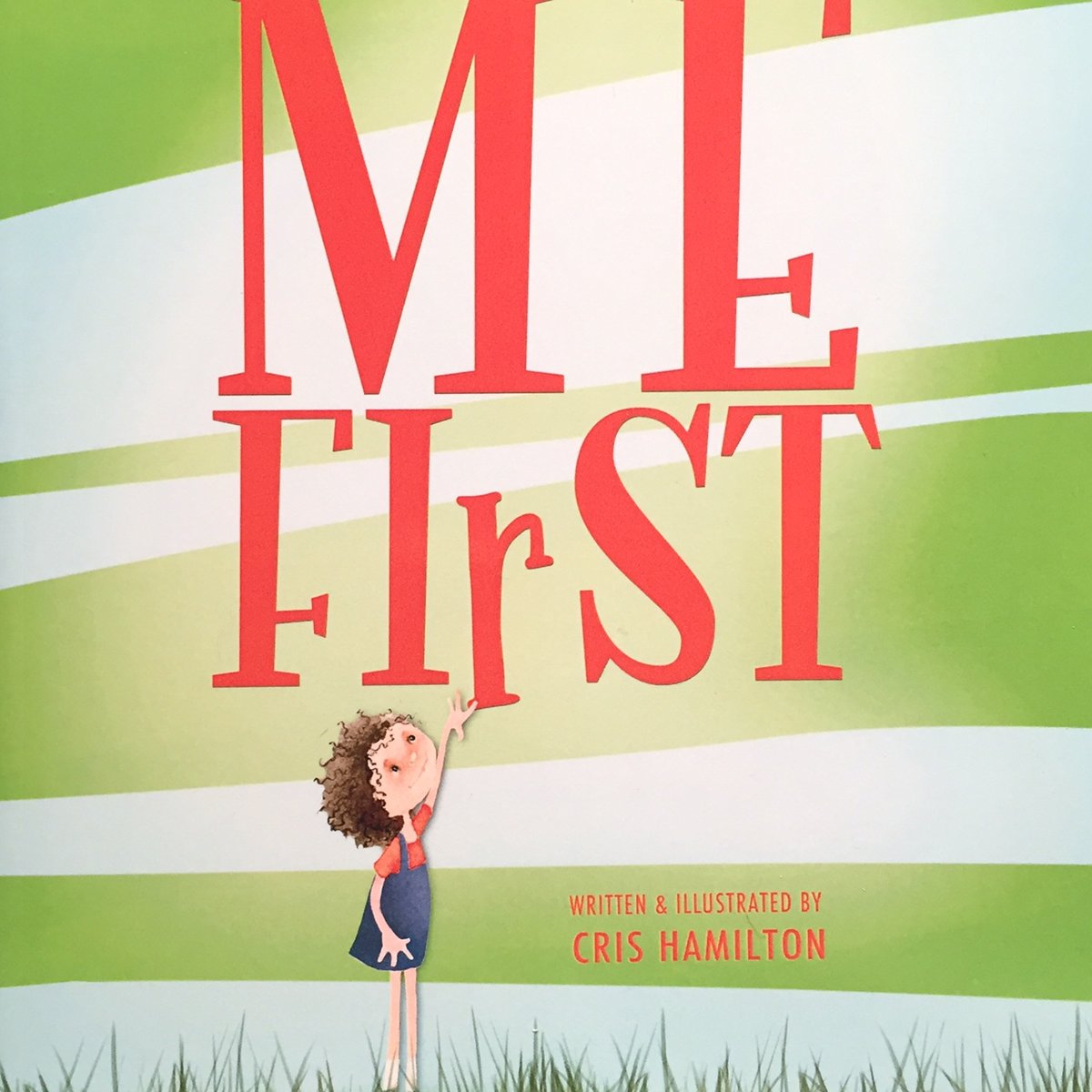 Me First - a picture book / Cris Hamilton