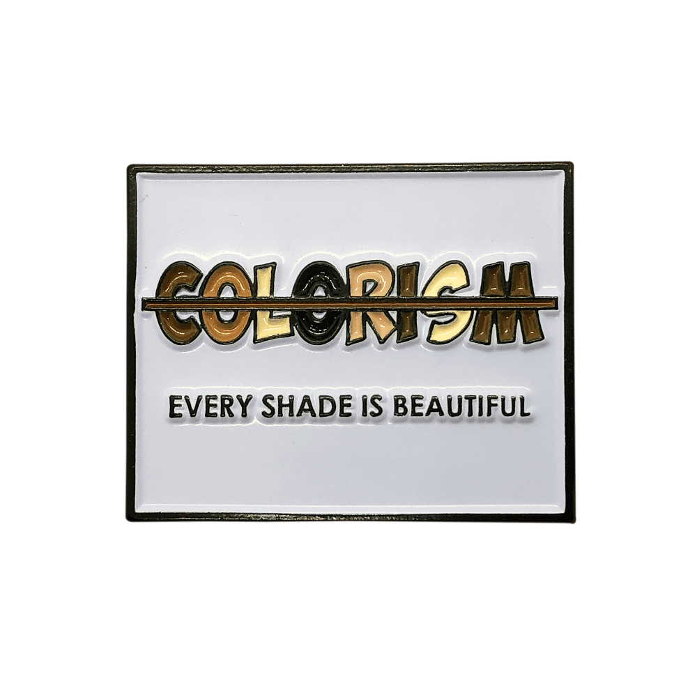 End Colorism Pin | Have It All Lifestyle