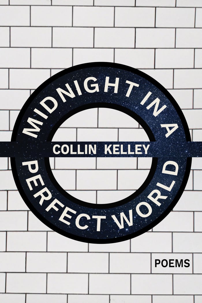 Midnight in a Perfect World by Collin Kelley | Sibling Rivalry Press