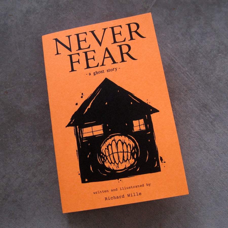 Never Fear - chapbook (2nd printing) ~ LOW STOCK / richardwilleart