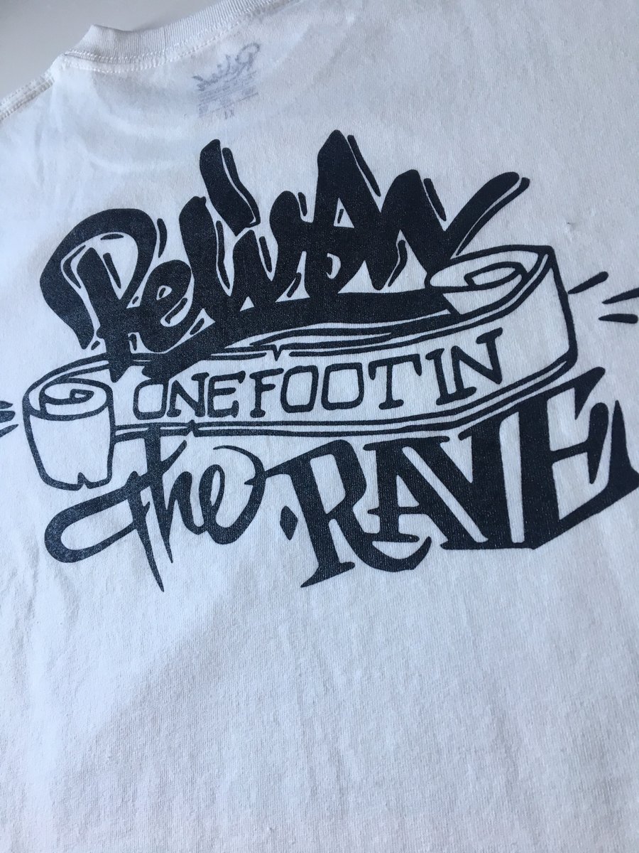 RELISH — One Foot In The Rave T Shirt M-XXL (back print)