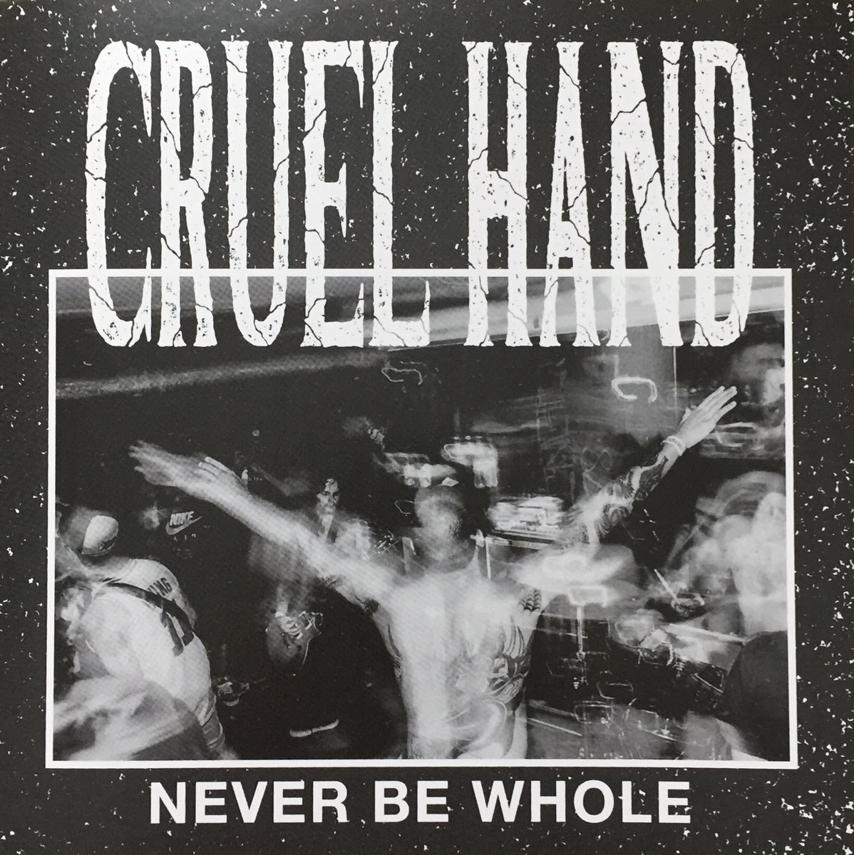 “Never Be Whole” 7 inch single | Cruelhandhc www.cruelhand.com