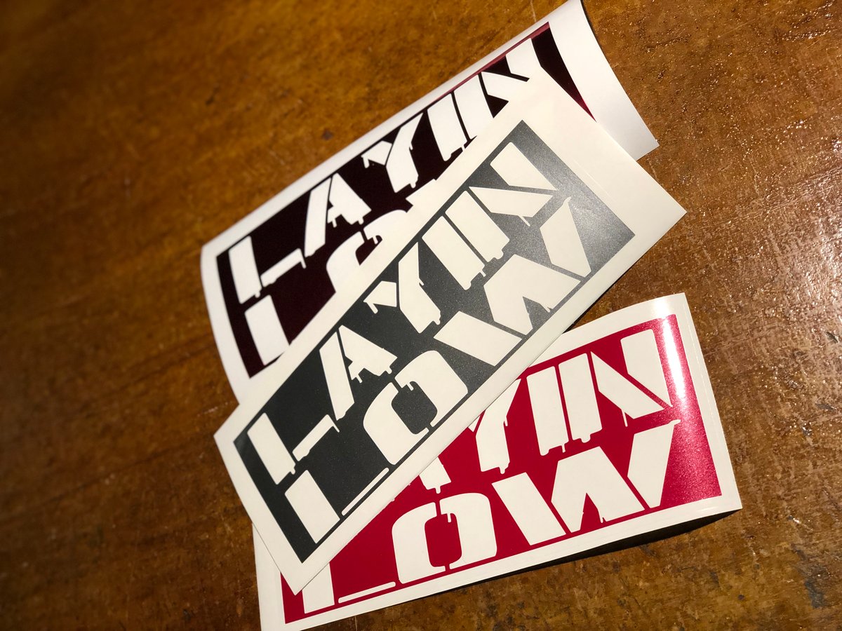 Locally hated — 8” Layin Low decal