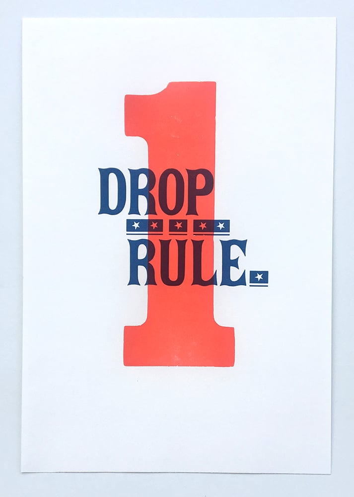 One Drop Rule | Blount Objects