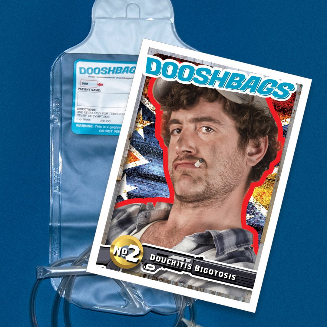 Dooshbag: Douchitis Bigotosis | Dooshbags
