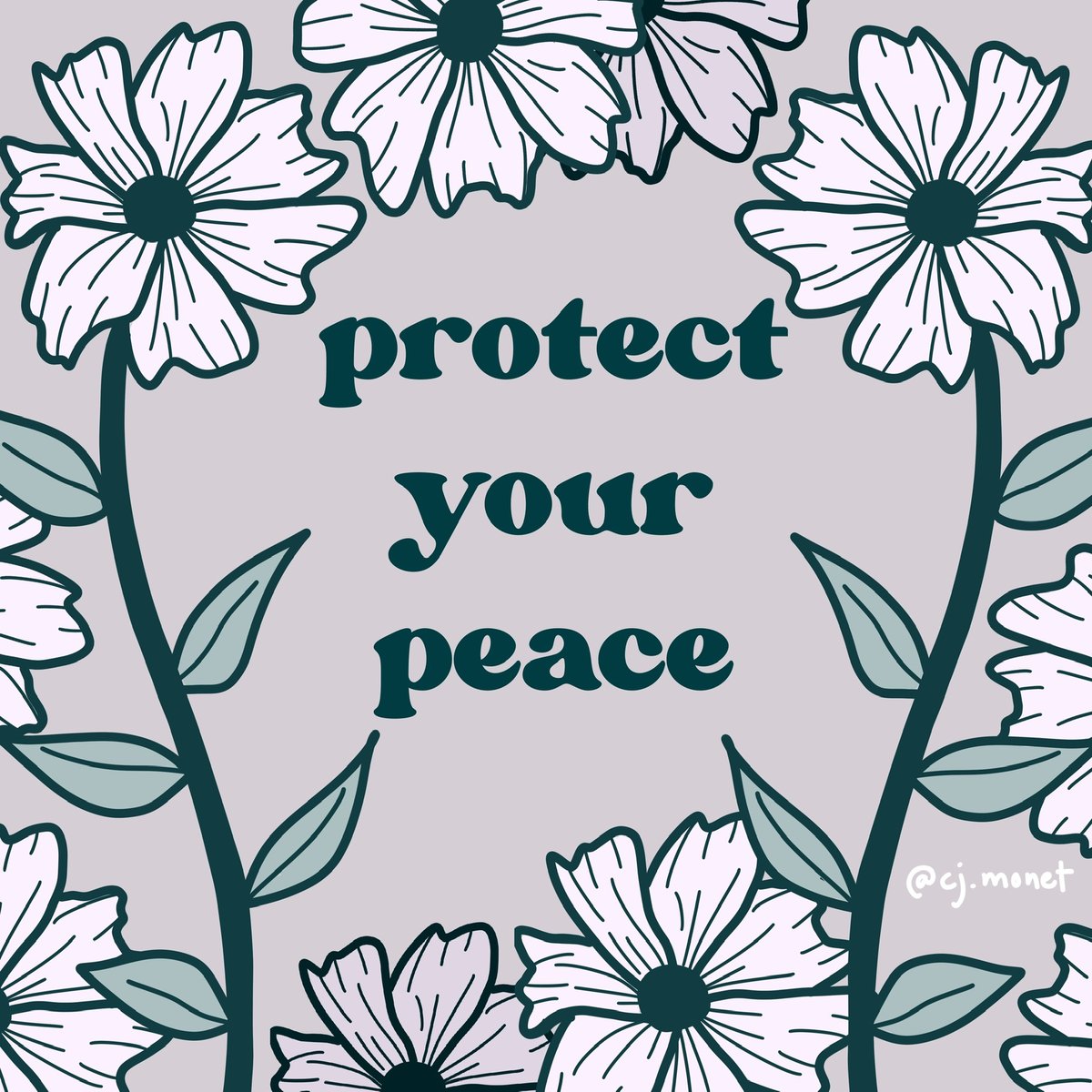 Protect Your Peace/ Do No Harm | CJ MONET ART