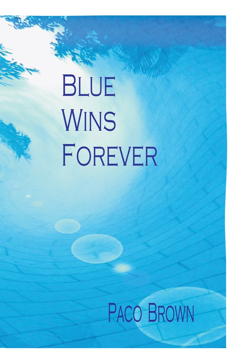 BLUE WINS FOREVER by Paco Brown | exotbooks