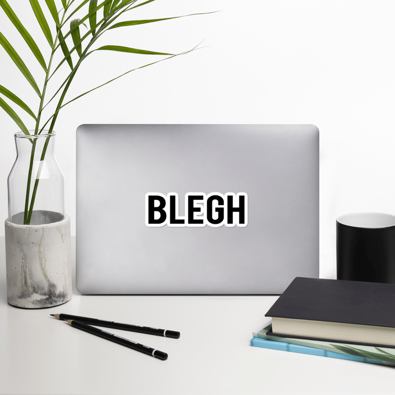 BLEGH STICKER | Ohrion Apparel