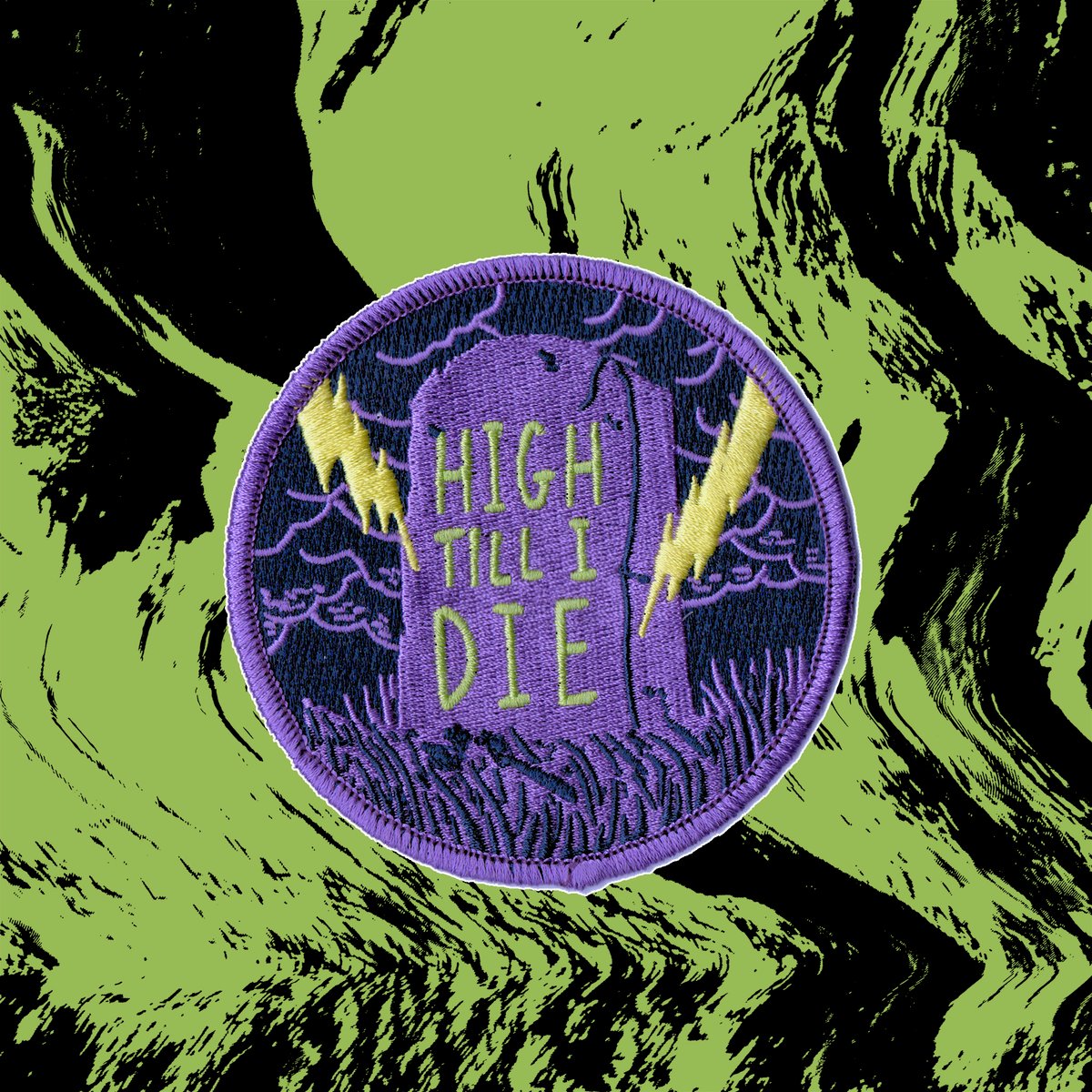 HIGH TILL I DIE Patch | FESTER & FLOURISH