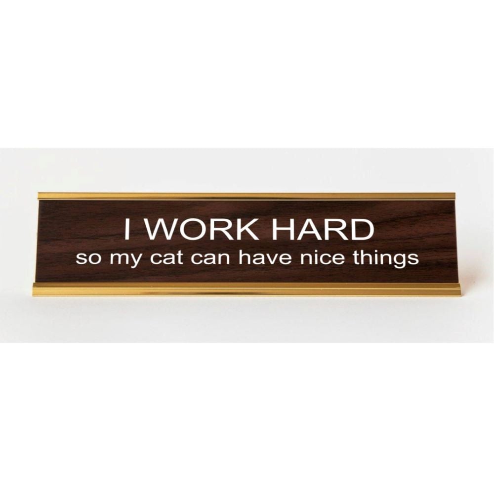 I WORK HARD nameplate / hesaidshesaid