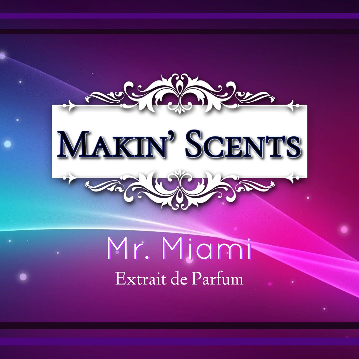 Mr. Miami | Makin’ Scents