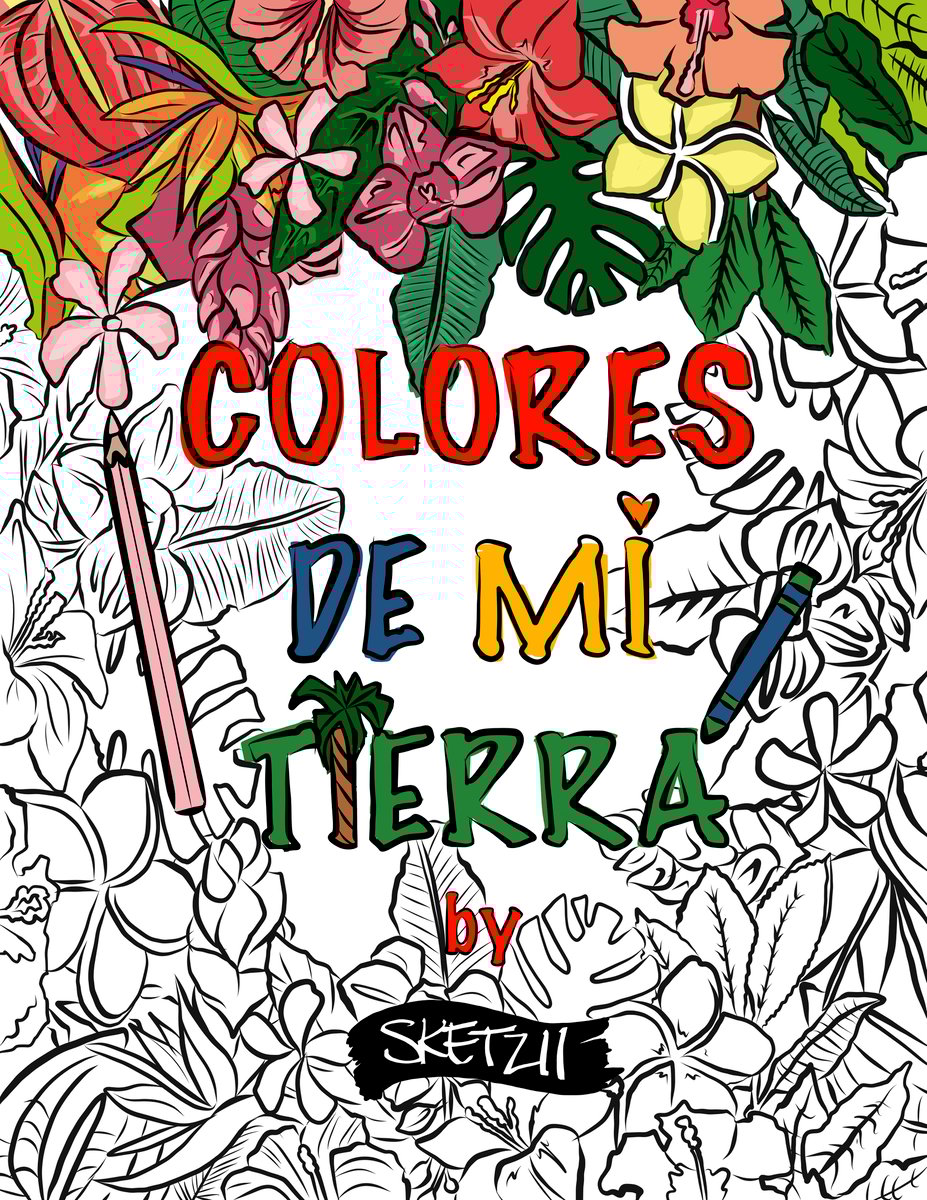 "Colores De Mi Tierra" Coloring Book | Sketzii