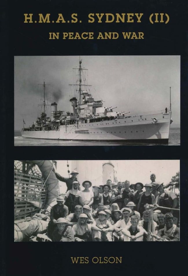 HMAS Sydney (II) in Peace and War | Author: Wes Olsen | Anzac Memorial Shop