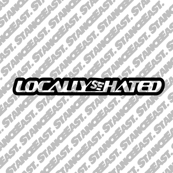Locally Hated Decal | StanceEast