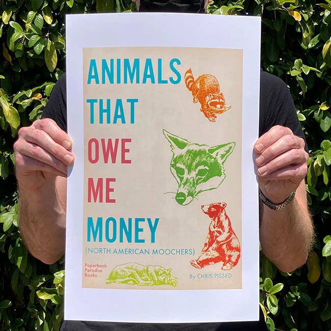 Animals That Owe Me Money - 11 x 17 Print | Paperback Paradise