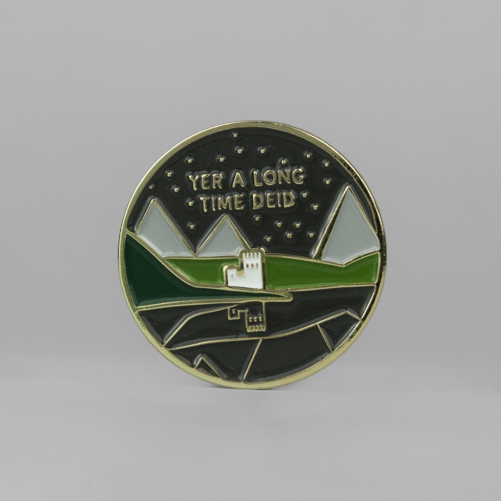 Long time deid ( Limited Edition Pin Badge) | Eat Haggis