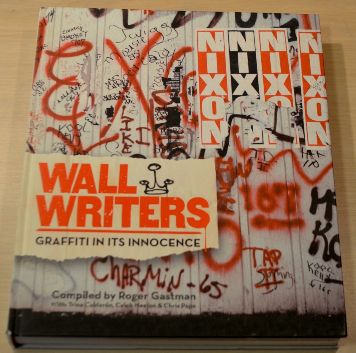 Wall Writers: Graffiti in Its Innocence by Roger Gastman and Caleb ...