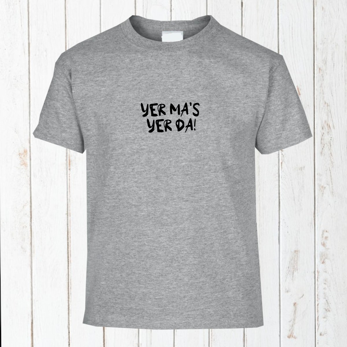 Yer Ma's Yer Da! T-Shirt | NORN IRON® Brand T Shirts | Official Online ...