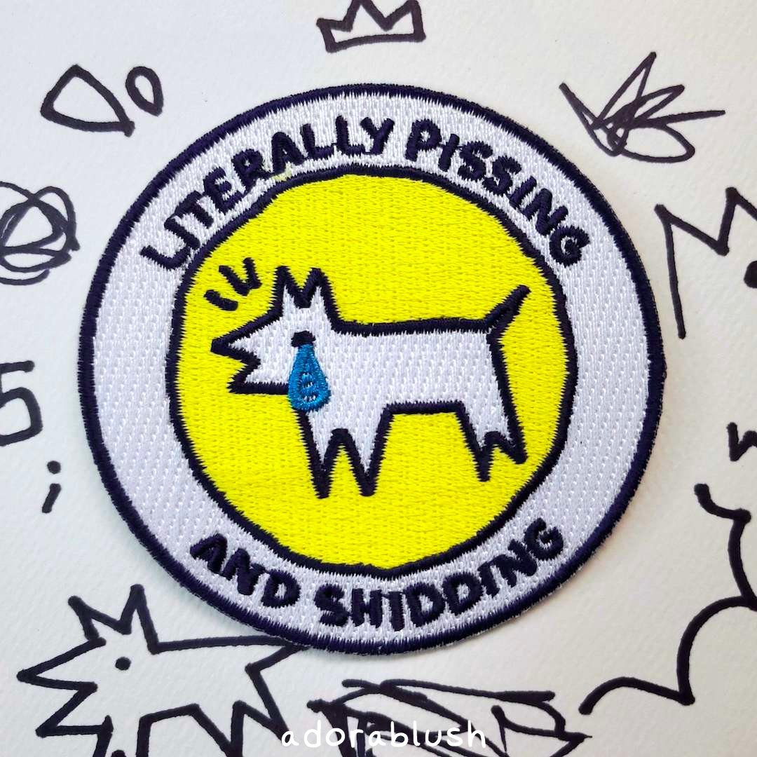 "Literally Shidding" - Embroidered Patch | adorablush
