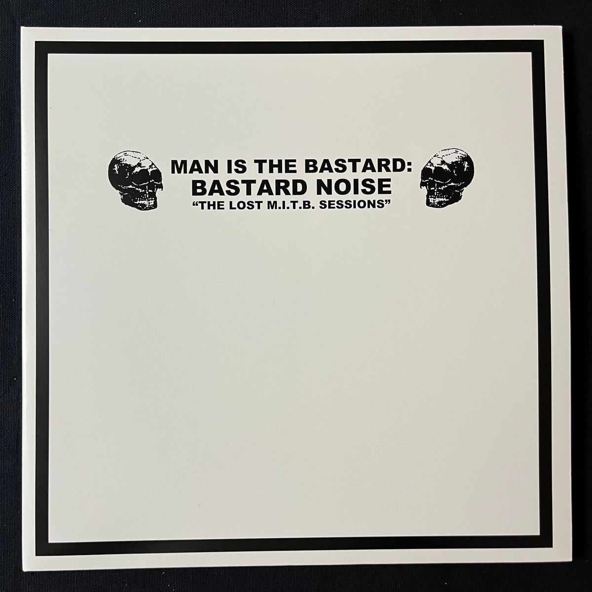 Anthems of The Undesirable — Man Is The Bastard Noise - The Lost MITB ...