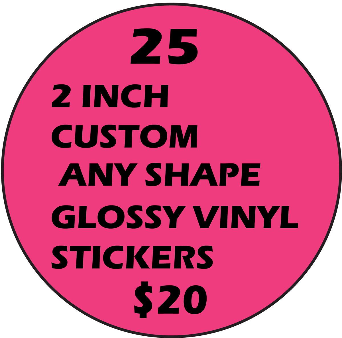 25 - 2 inch stickers | VinylWagon Custom Stickers