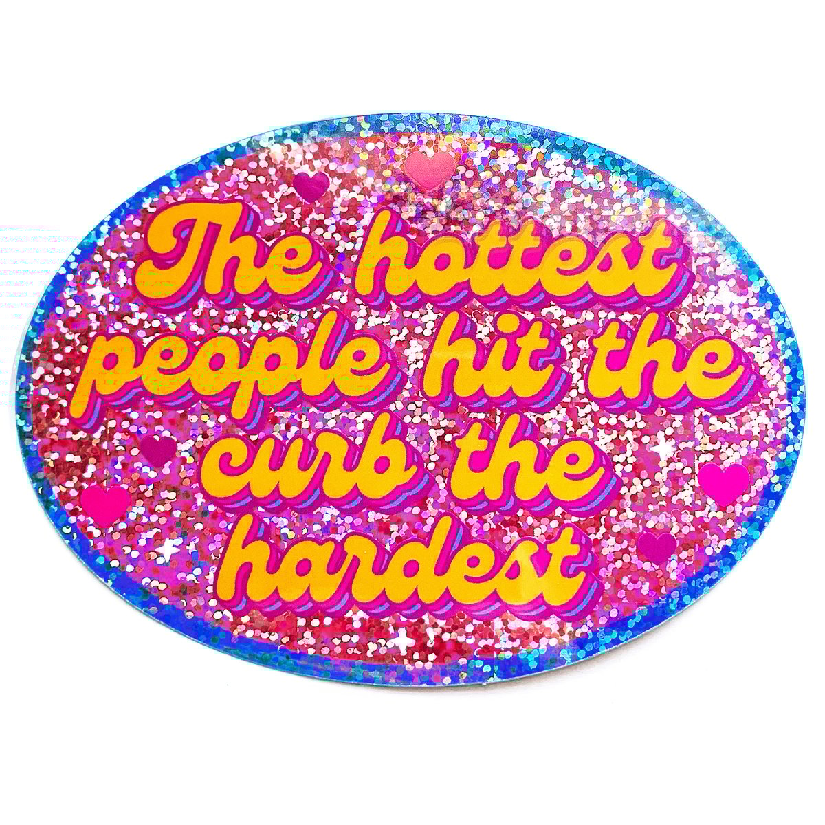 Hottest People Hit The Curb Glitter Sticker | krystan saint cat