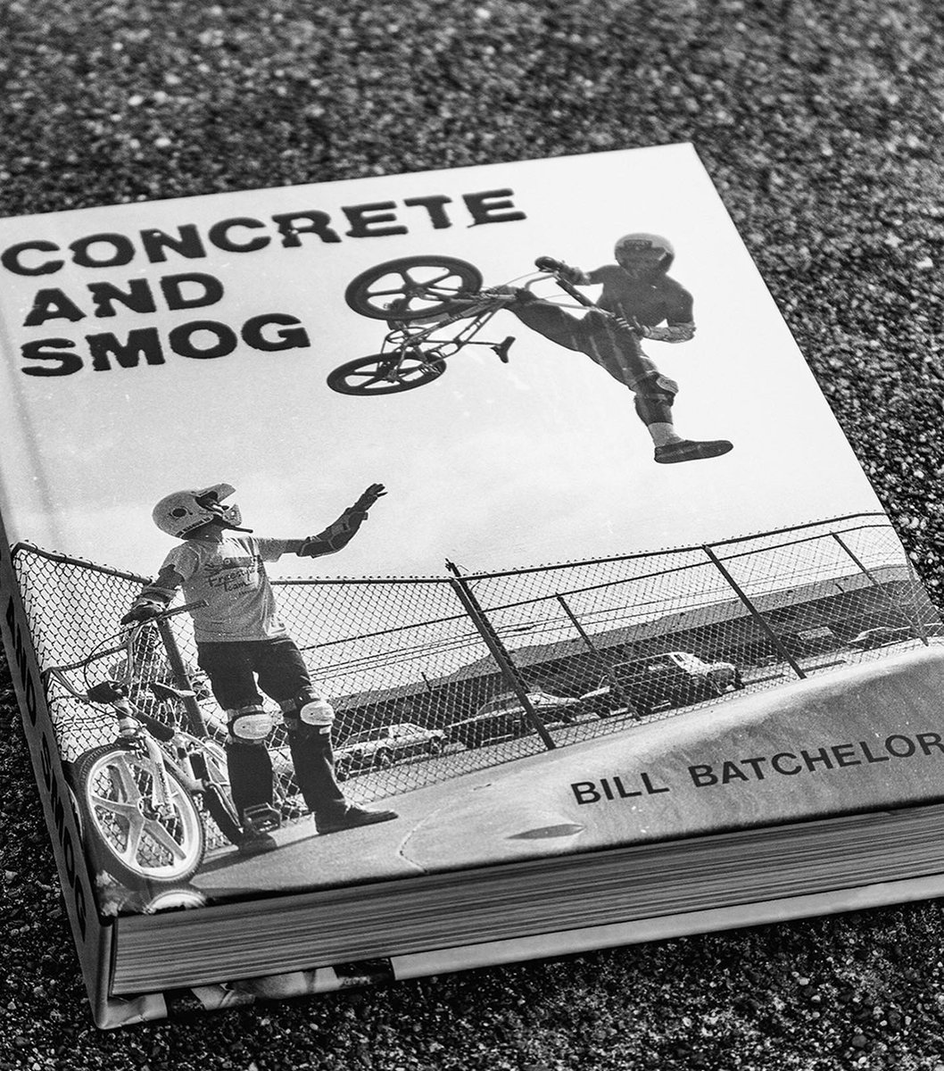 CONCRETE AND SMOG • BOOK | Bill Batchelor BMX