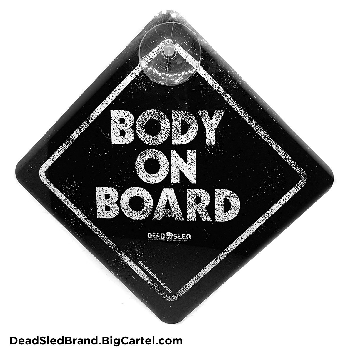 Body On Board Suction Cup Sign | deadsledbrand