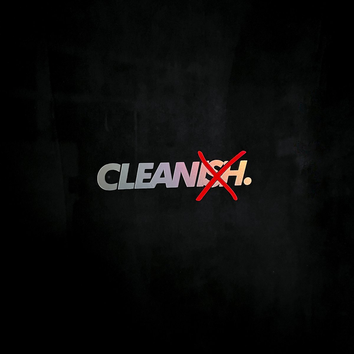 CLEAN ISH [sticker] | CLEANISH®