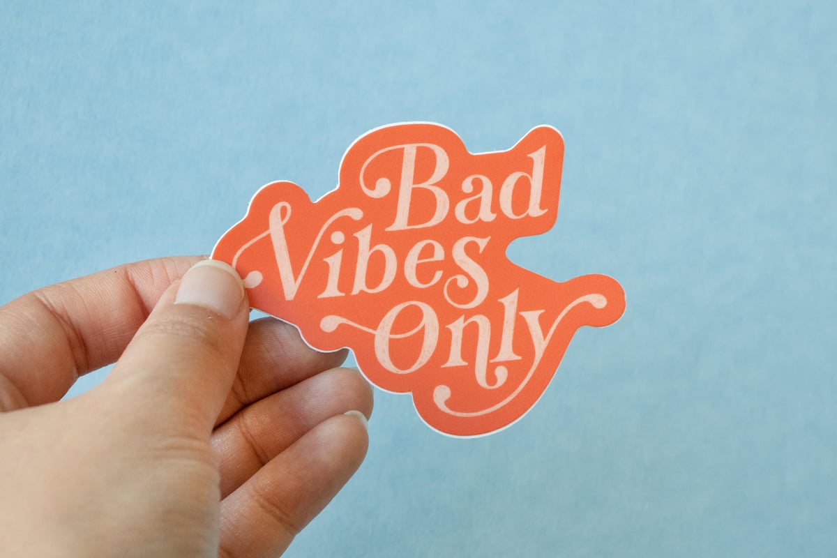 Bad Vibes Only Sticker | Be Kind Club