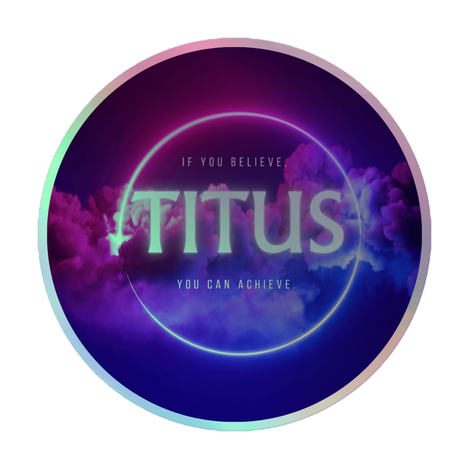 Titus Believe, Achieve Holographic Stickers | Titus Empire