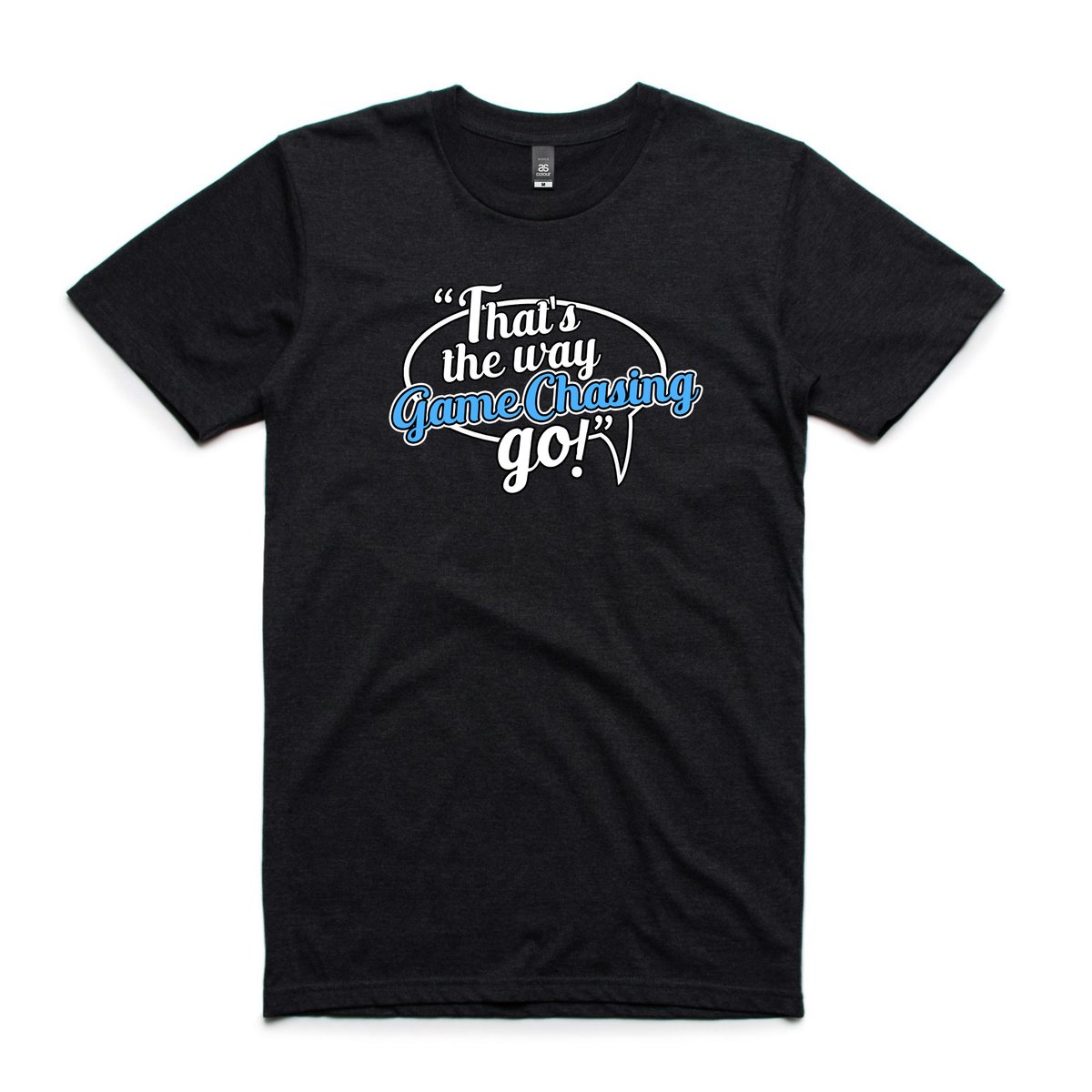That's The Way Game Chasing Go Shirt | The Game Chasers