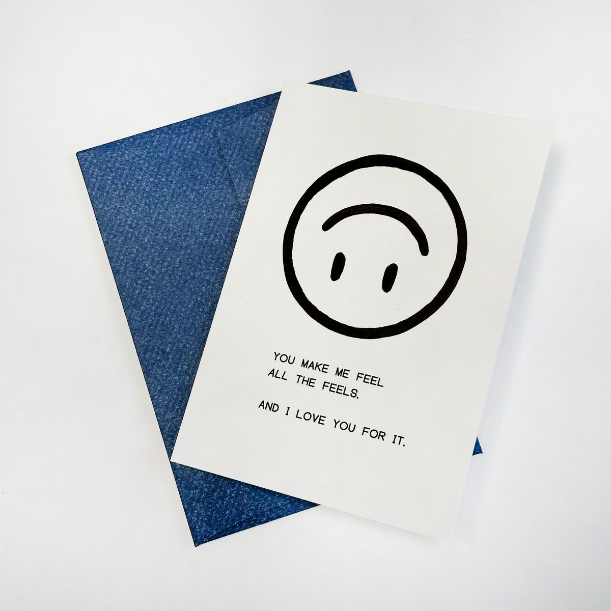 YOU MAKE ME FEEL ALL THE FEELINGS Card | chaparral studio