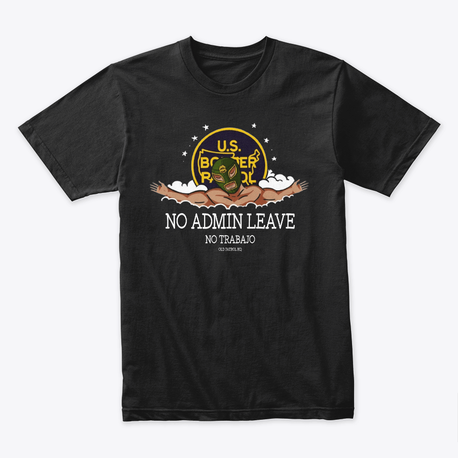NO ADMIN LEAVE ~ NO TRABAJO | OLD PATROL HQ / FIERCE 5%