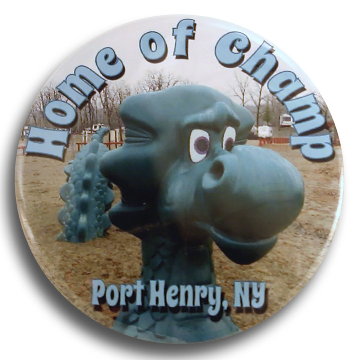 Home of Champ, Port Henry, NY 2.25” Round Button | Home of Champ