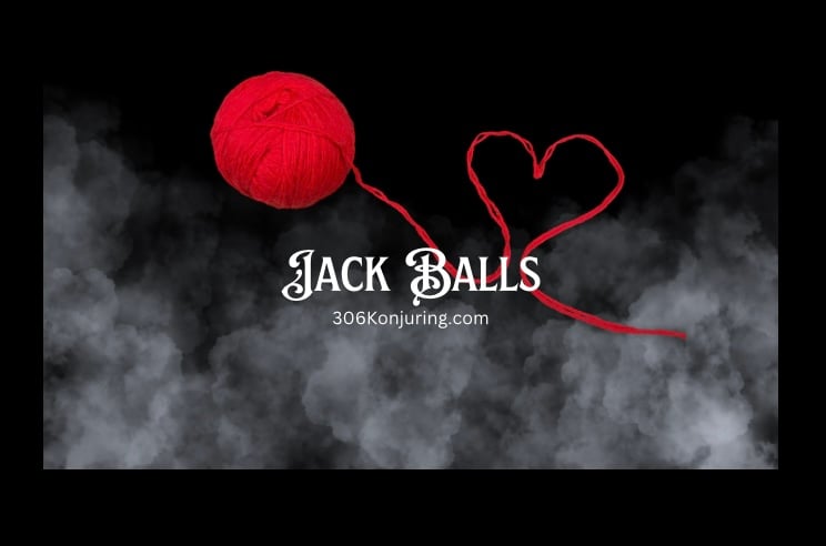 Jack Balls | 306 Konjuring