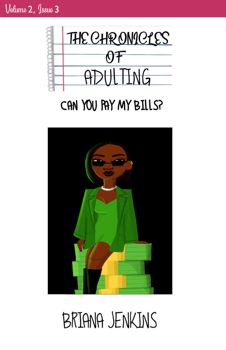 "Can You Pay My Bills?" (The Chronicles of Adulting - Vol. 2 - Issue 3 ...