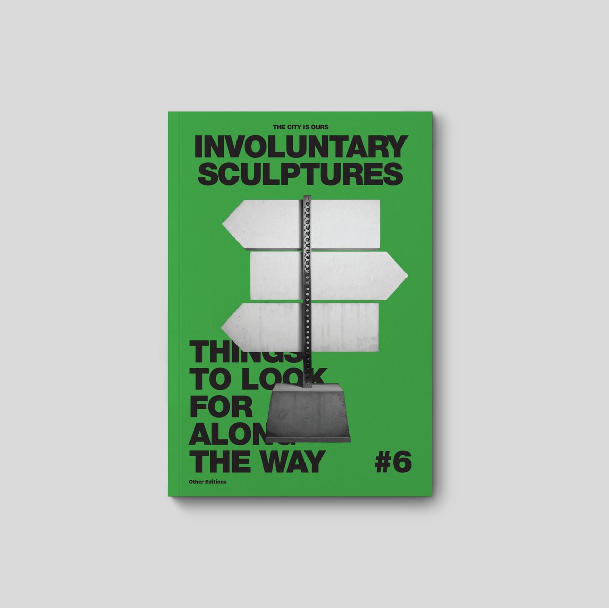 The City Is Ours #6: Involuntary Sculptures | Other Editions