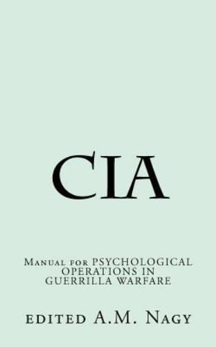 CIA Manual for Psychological Operations in Guerilla Warfare | Underground Book Emporium
